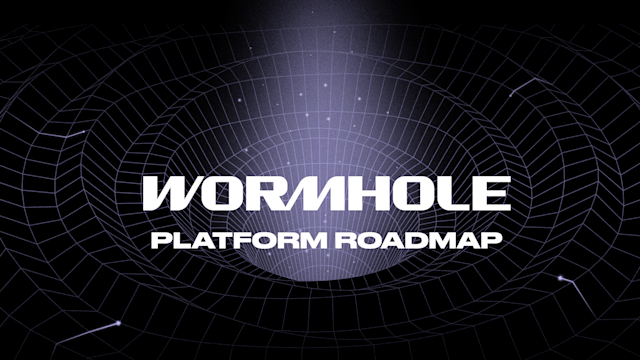 Wormhole Platform Roadmap