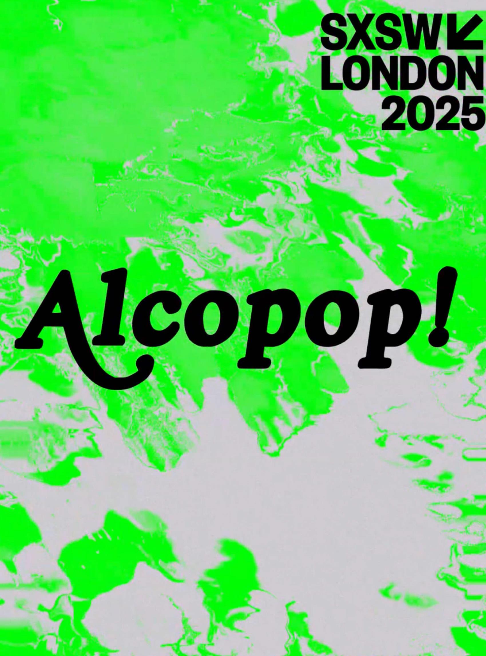Alcopop! Records x Big Scary Monsters | SXSW London 2025 ...