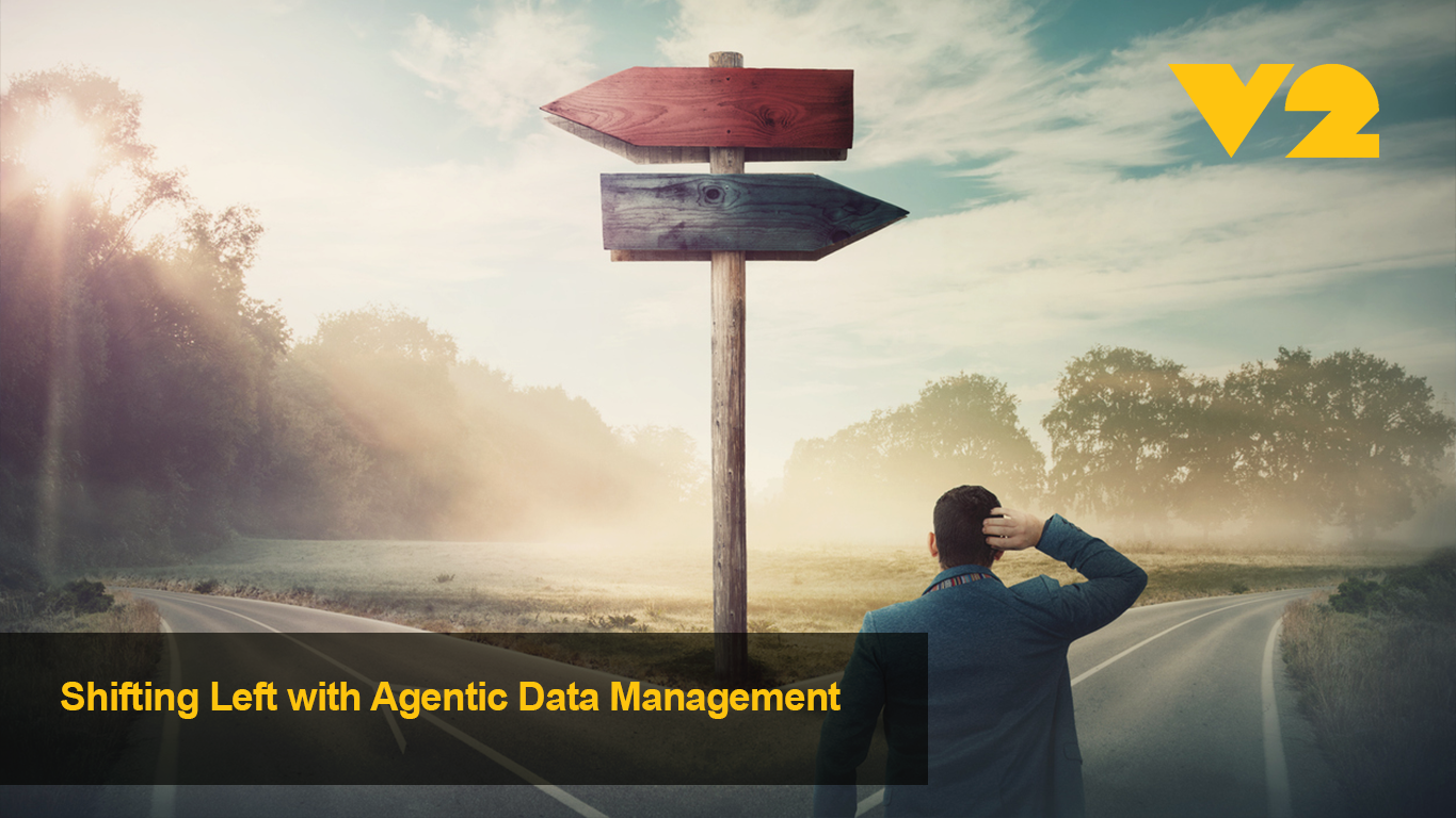 Shifting Left with Agentic Data Management | V2 AI