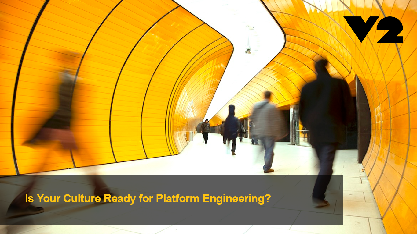 Is Your Culture Ready for Platform Engineering?