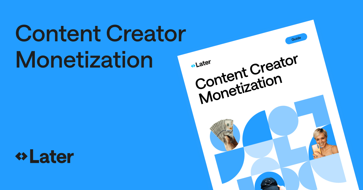 Your Guide to Content Creator Monetization | Later