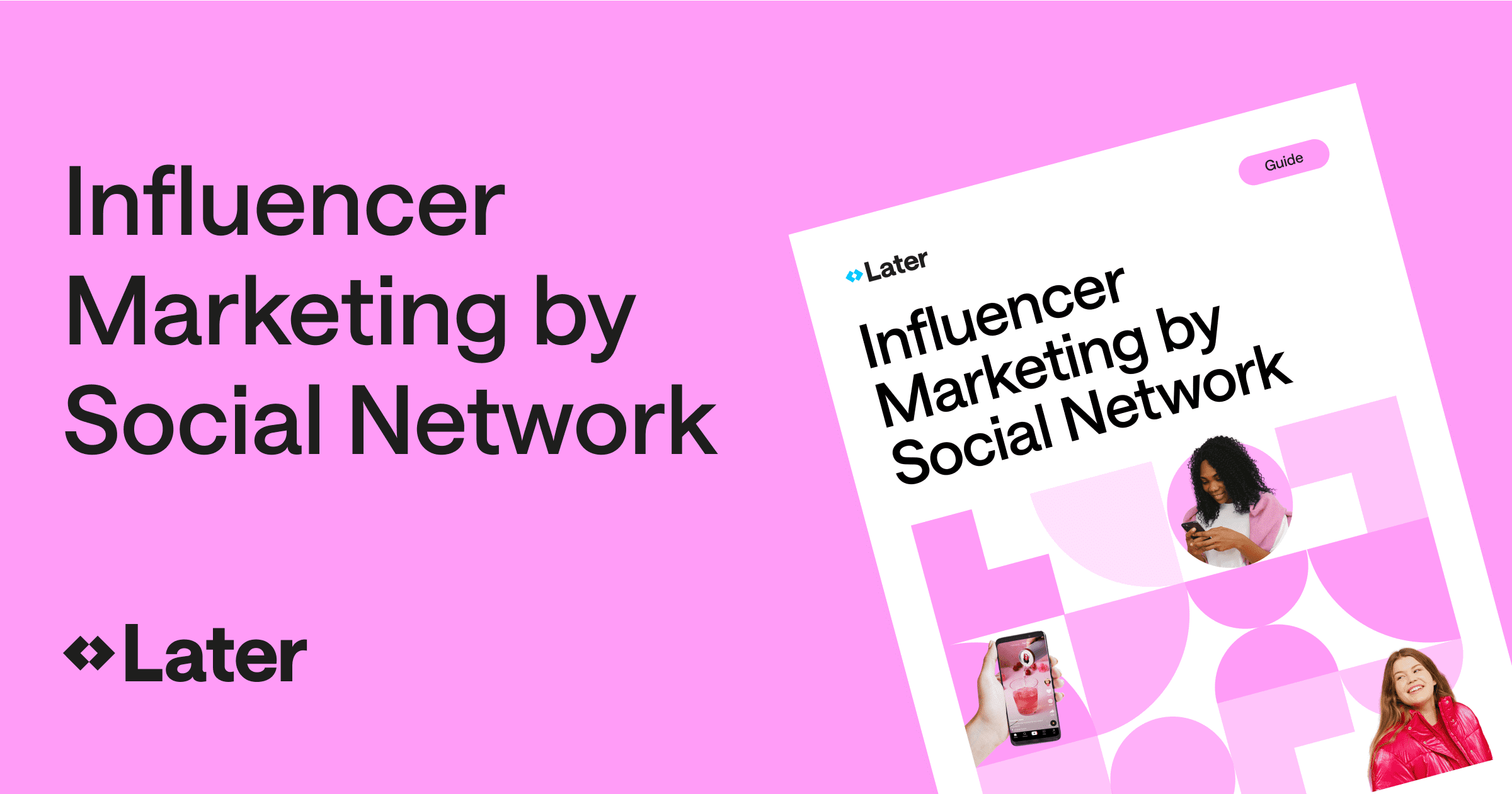 A Guide to Influencer Marketing by Social Network | Later