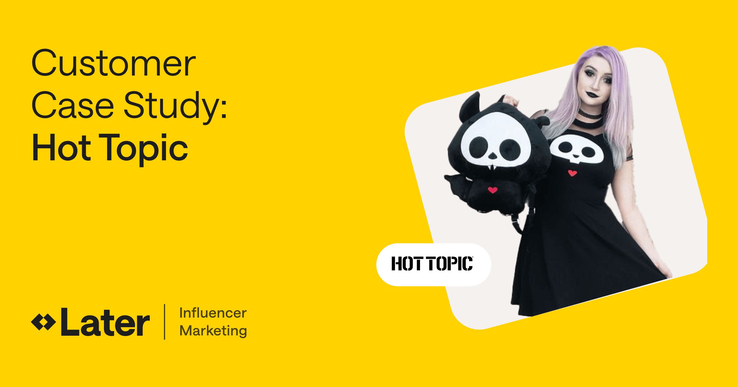 Hot Topic: Brand Ambassador Case Study | Later
