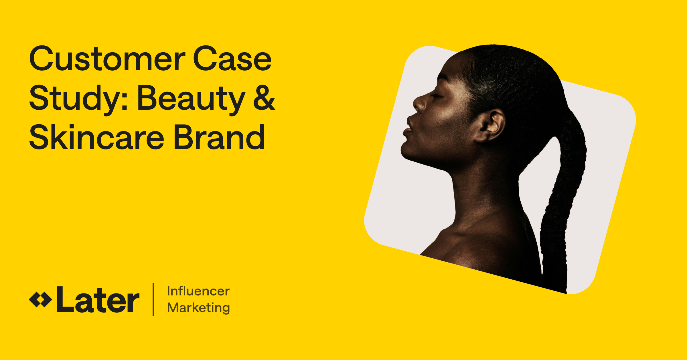 Influencer Case Study: Skincare & Beauty Brand | Later