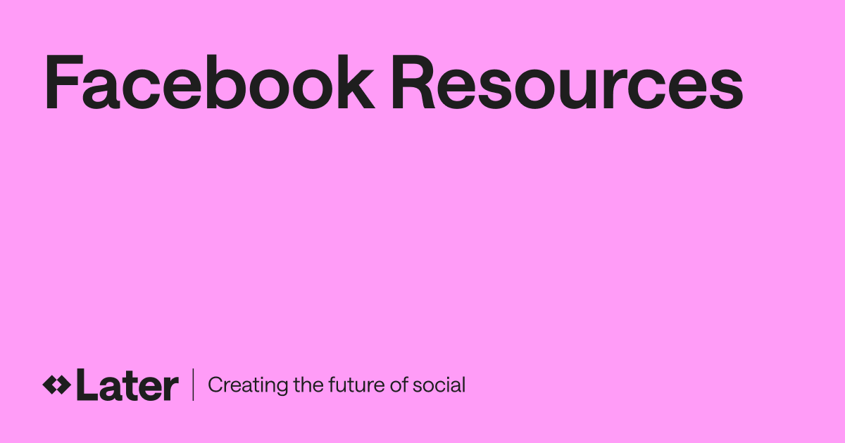 Facebook Resources for Marketers & Social Media Managers