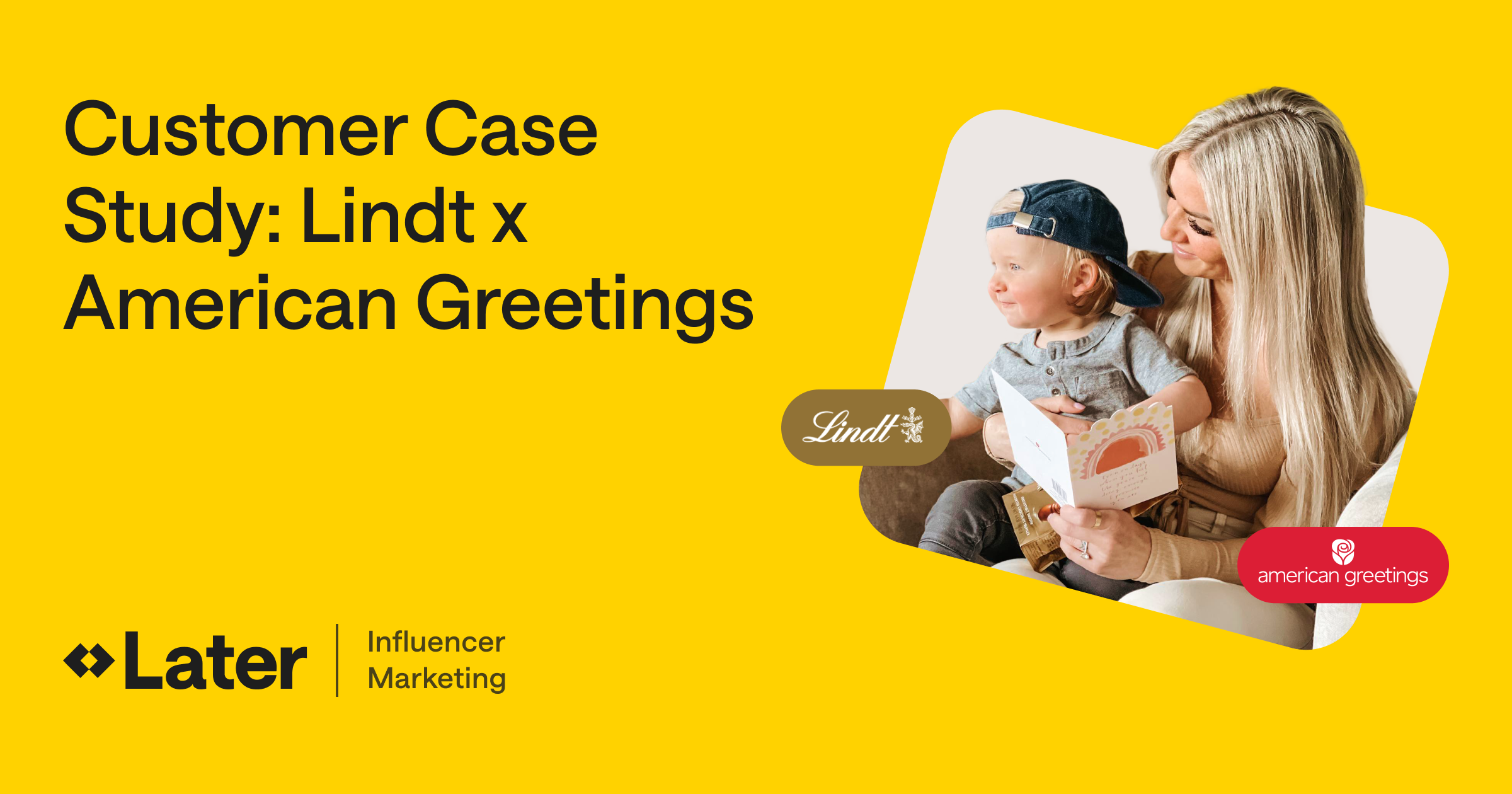Lindt x American Greetings: Influencer Case Study | Later