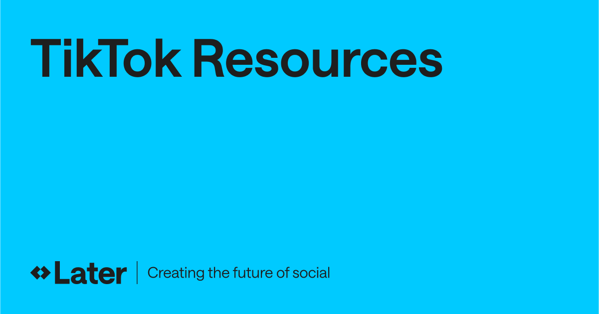 TikTok Resources for Creators & Social Media Managers