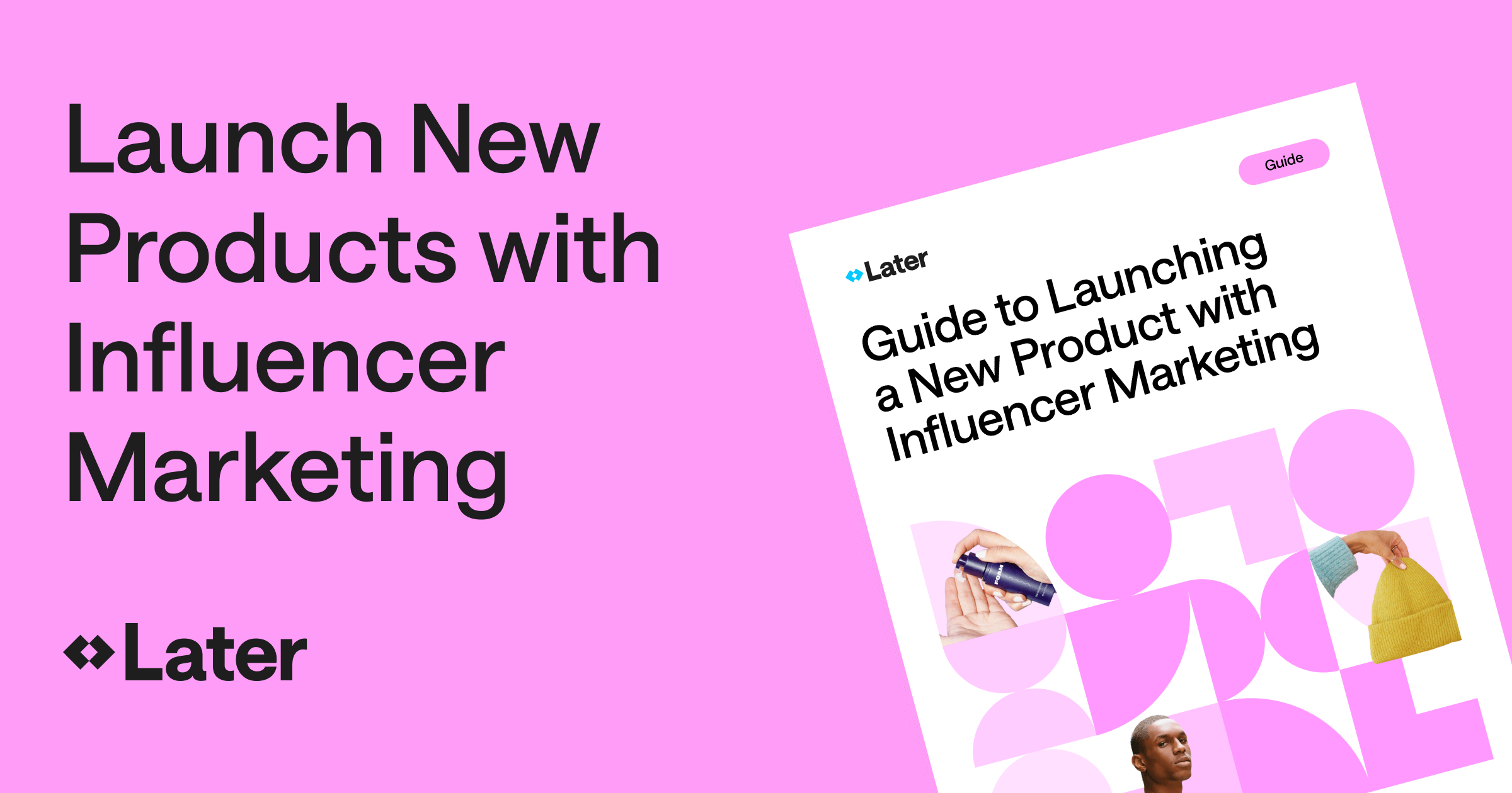 Launch New Products with Influencer Marketing: Free Guide | Later