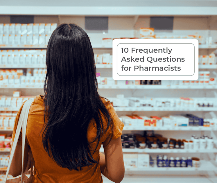 10 Frequently Asked Questions for Pharmacists