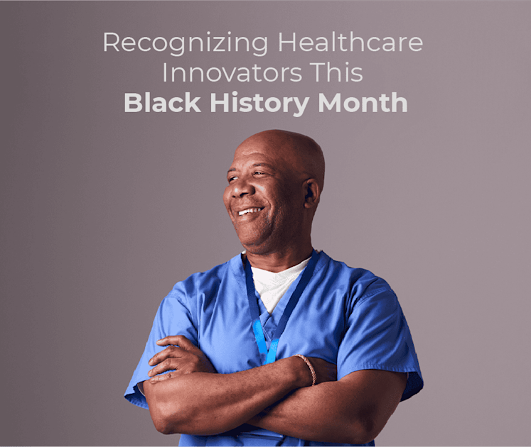 Recognizing Healthcare Innovators This Black History Month