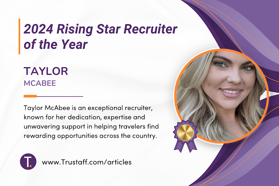Trustaff 2024 Rising Star Recruiter of the Year Taylor McAbee