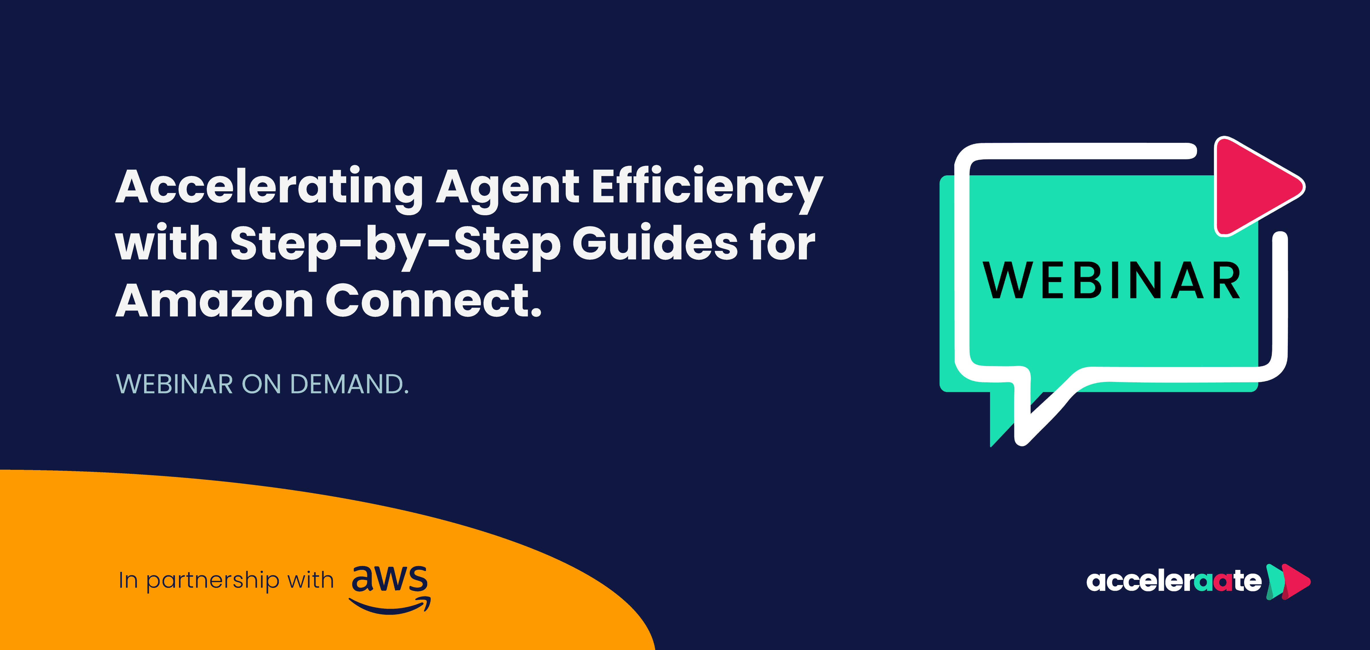 On Demand Webinar - Accelerating Agent Efficiency with Step-by-Step Guides for Amazon Connect ...