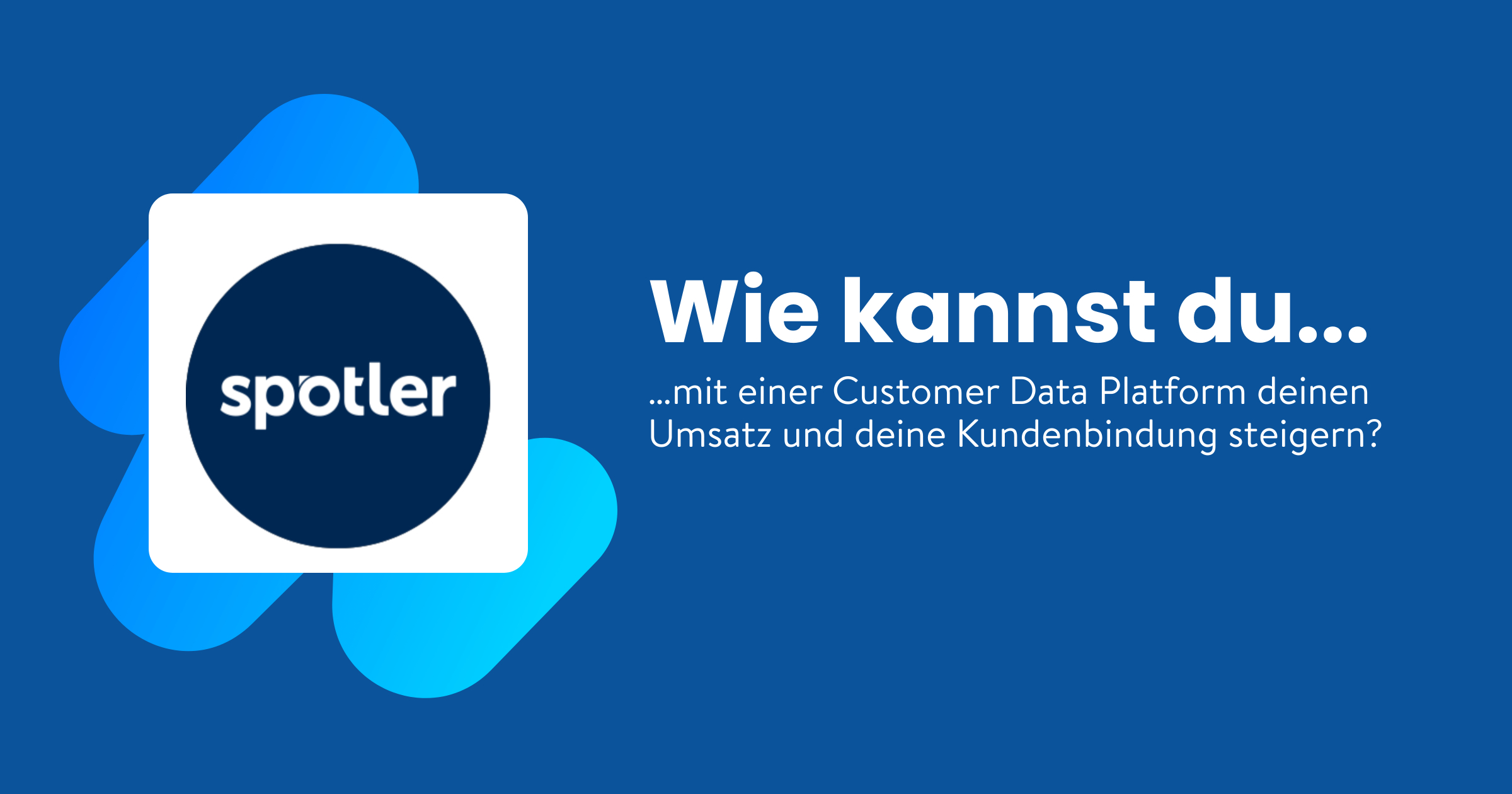 Maximiere deinen Umsatz und die Kundenbindung mit einer Customer Data Plattform | Shopware
