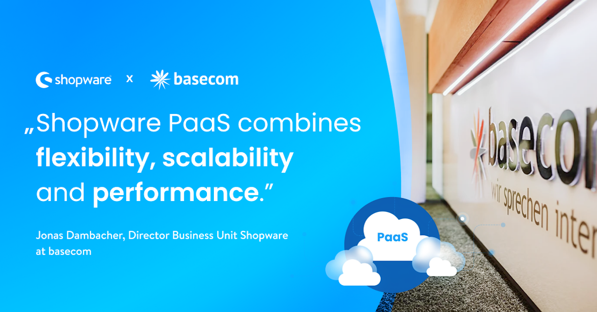Success story: How basecom successfully scales with Shopware PaaS | Shopware