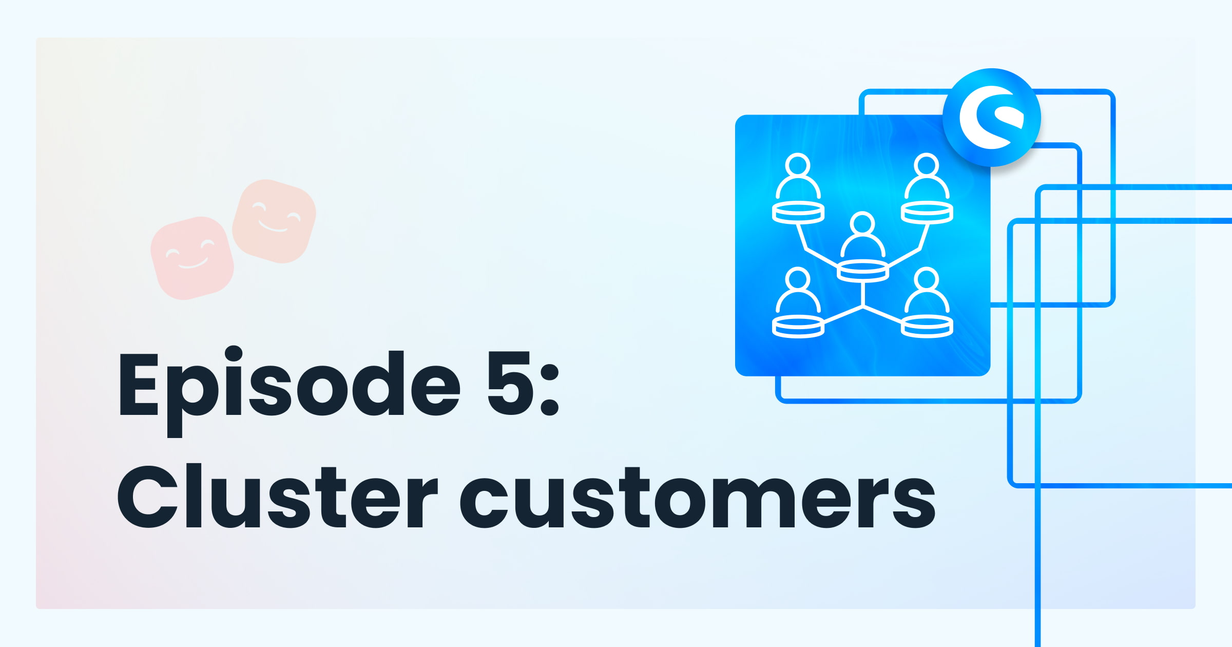 Customer Happiness Circle 5: Cluster costumers | Shopware