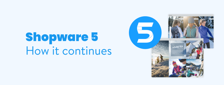 How about Shopware 5? | Shopware