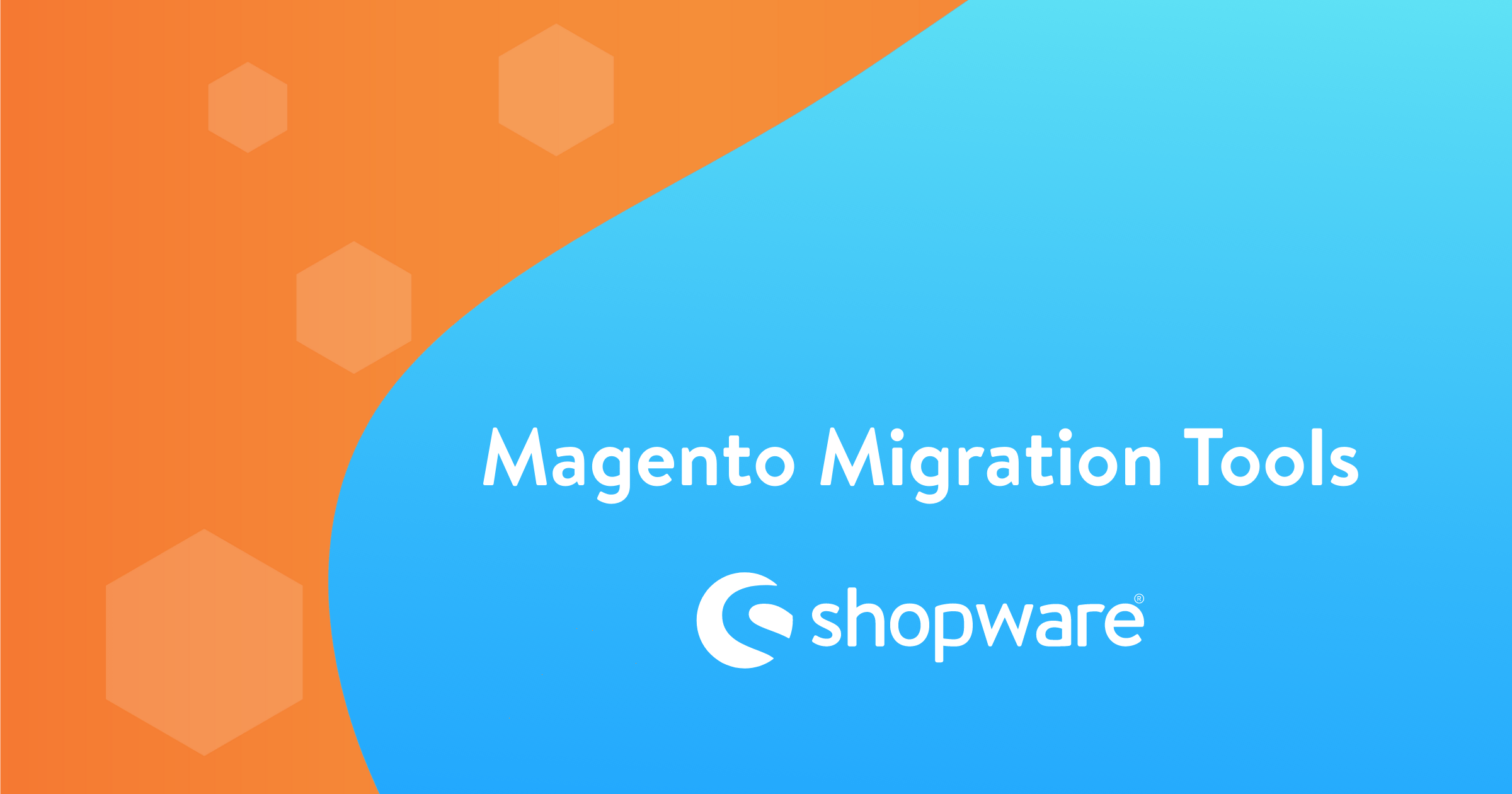 Magento migration tool: how to move to a new ecommerce platform | Shopware