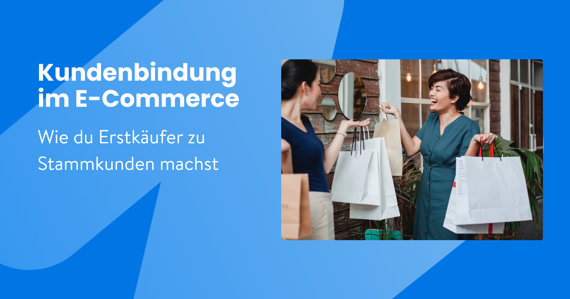 Kundenbindung im E-Commerce – 6 Tipps wie du Erstkäufer zu Stammkunden machst | Shopware