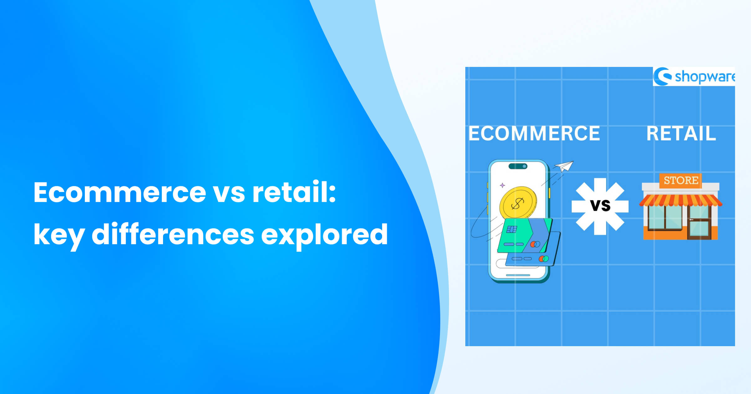 Ecommerce vs Retail: What Is the Difference? | Shopware