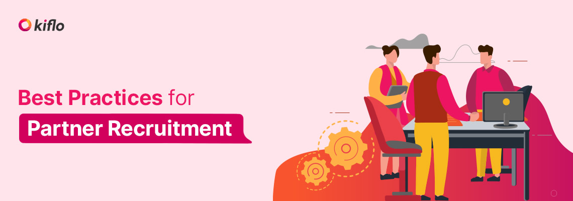 Best Practices for Partner Recruitment | Kiflo PRM