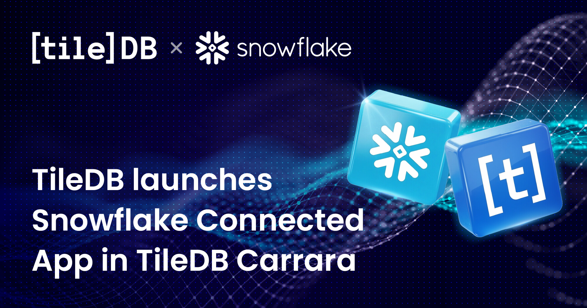 TileDB Announces Integration with Snowflake to Launch TileDB Carrara to ...