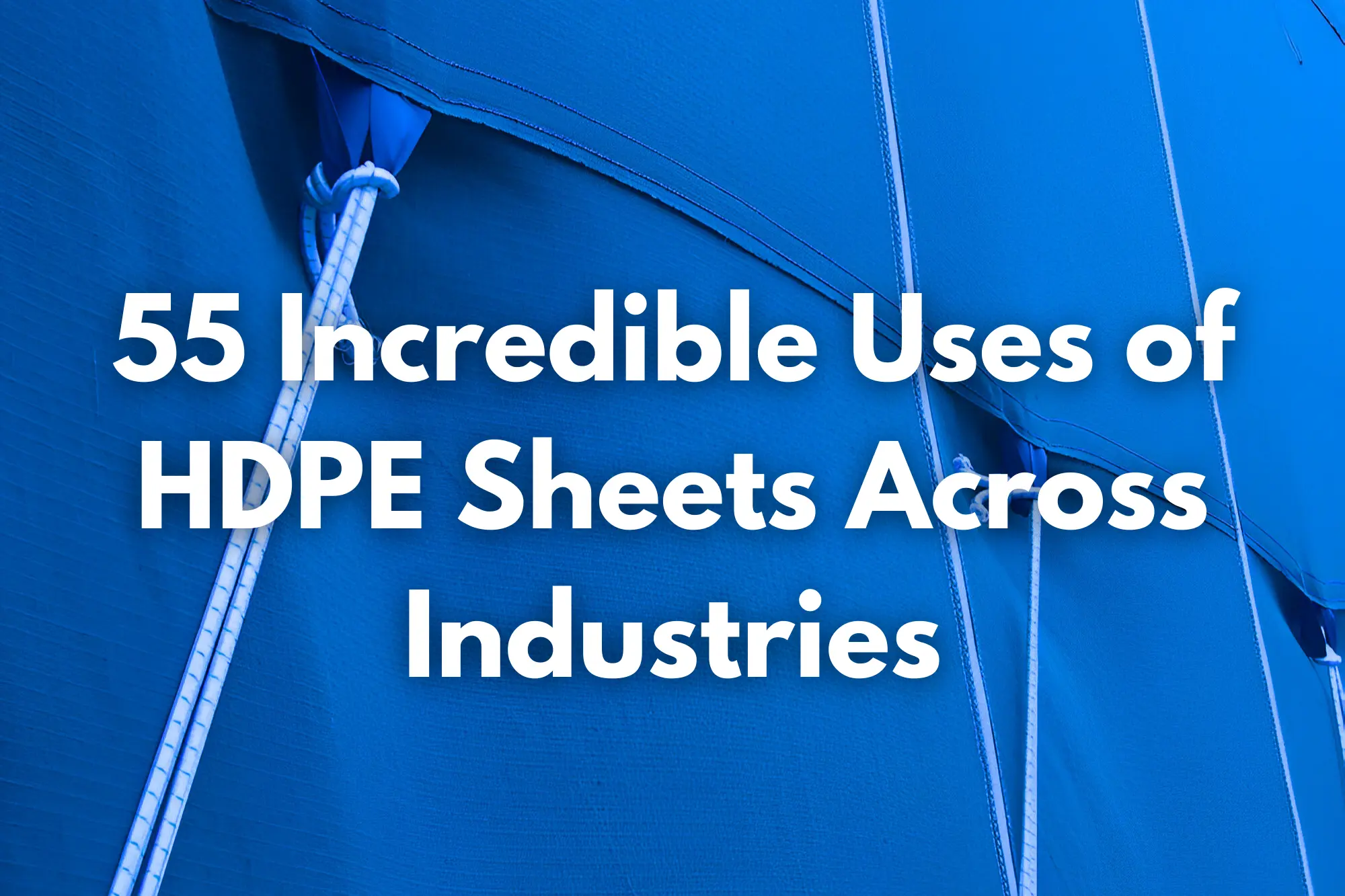 55 Incredible Uses of HDPE Sheets Across Industries