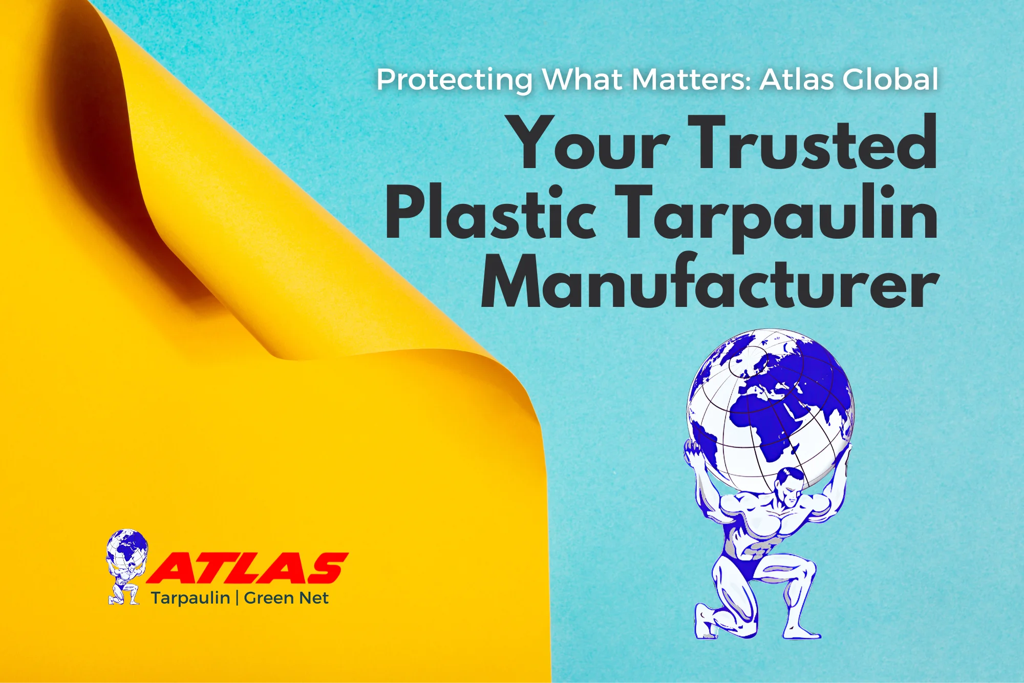 Protecting What Matters: Atlas Global - Your Trusted Plastic Tarpaulin ...