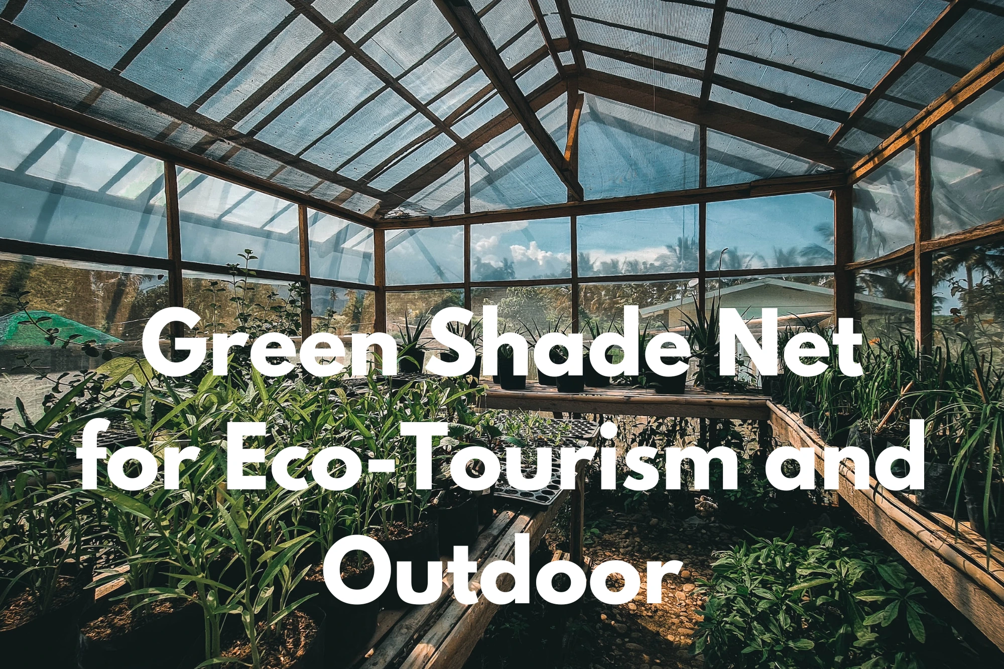 Green Shade Net for Eco-Tourism and Outdoor Recreation: Creating Shaded ...