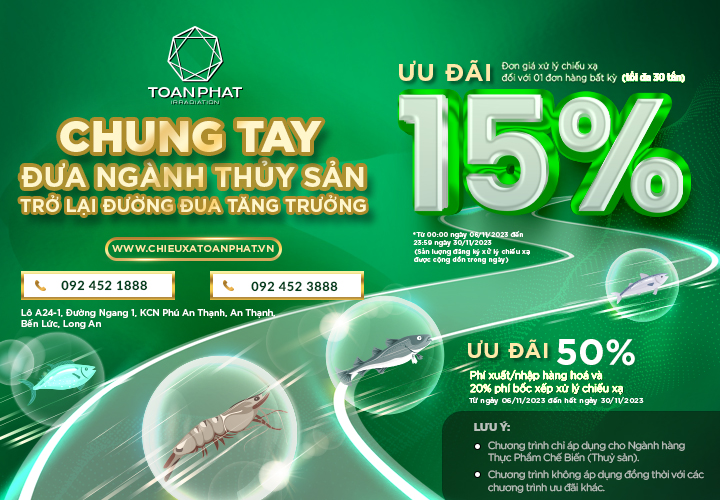 TOAN PHAT - Nhà máy Chiếu xạ Toàn Phát chung tay đưa ngành Thuỷ sản trở lại đường đua tăng trưởng