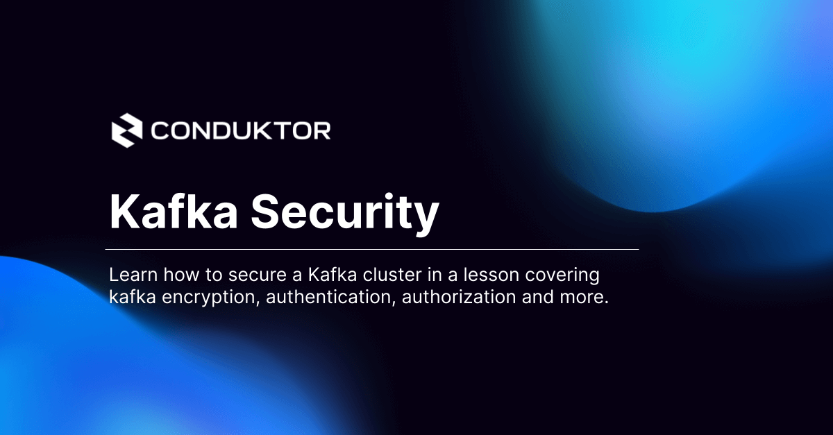 Kafka Security Learn Apache Kafka With Conduktor