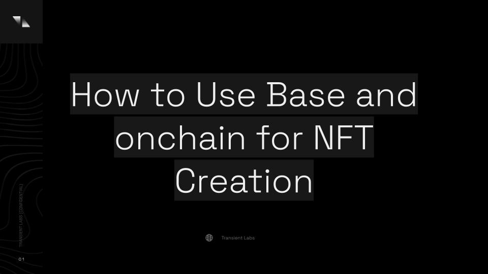 How to Use Base and onchain for NFT Creation | Transient Labs