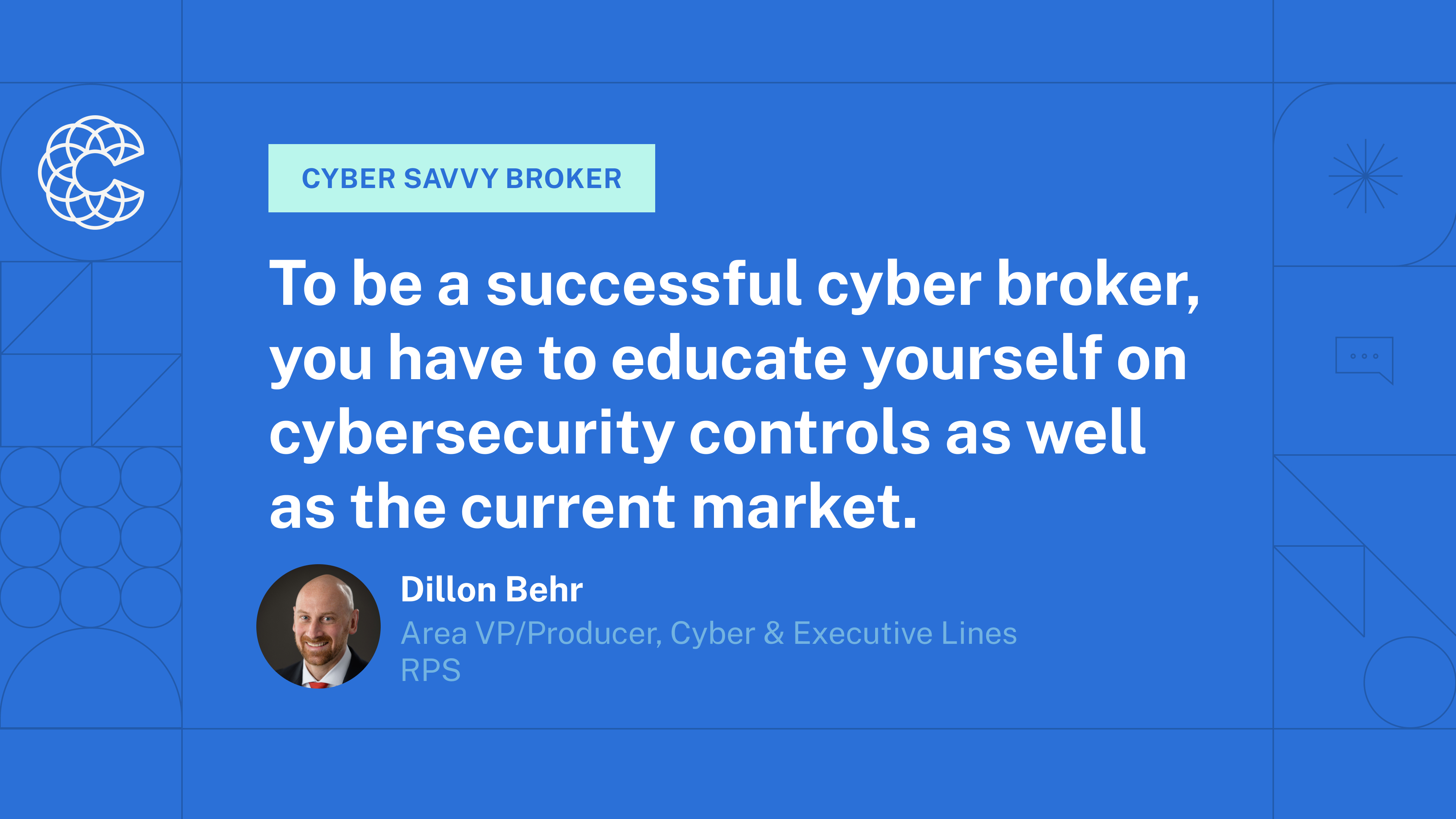 Cyber Savvy Broker: Dillon Behr