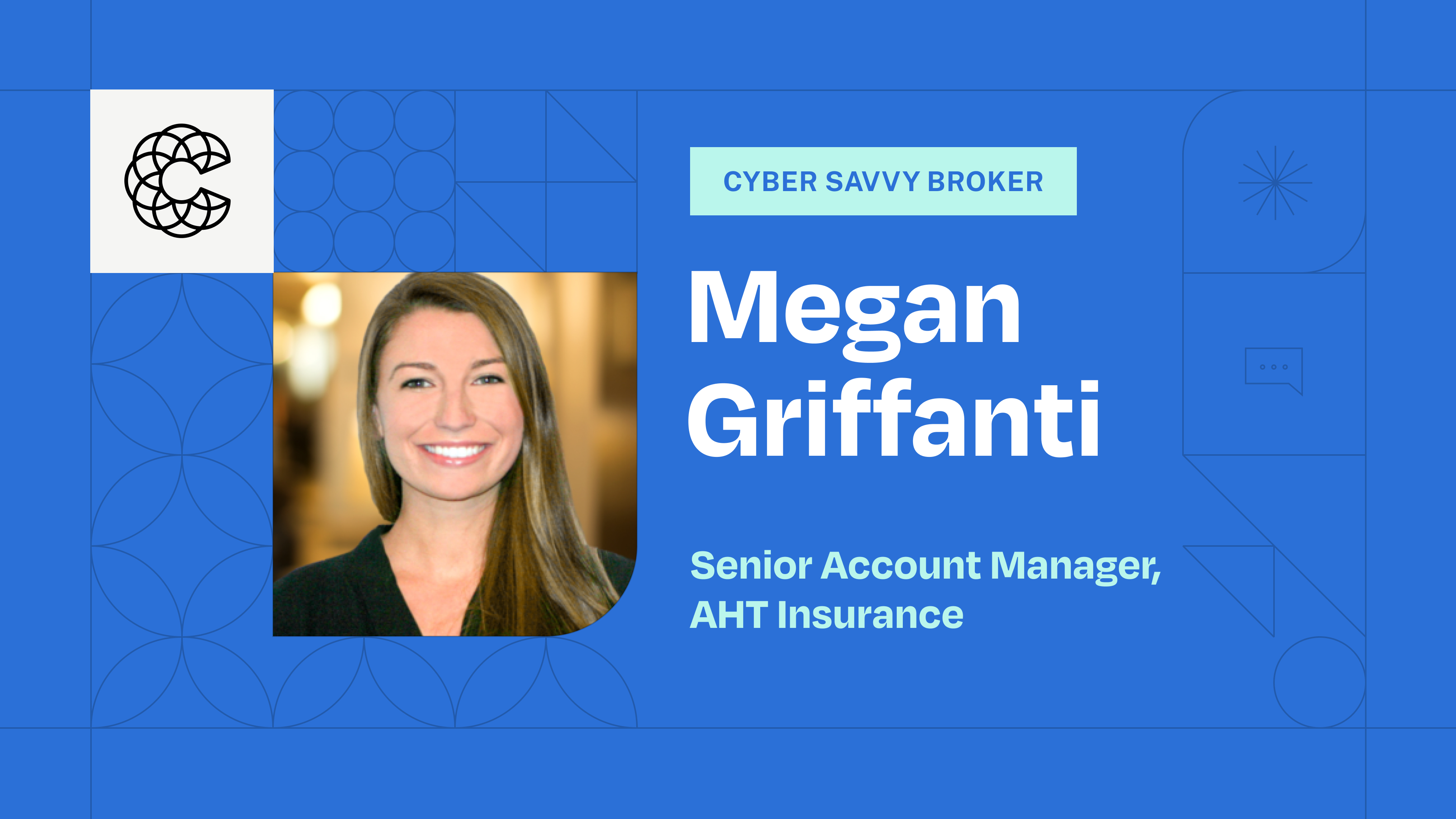Cyber Savvy Broker: Megan Griffanti