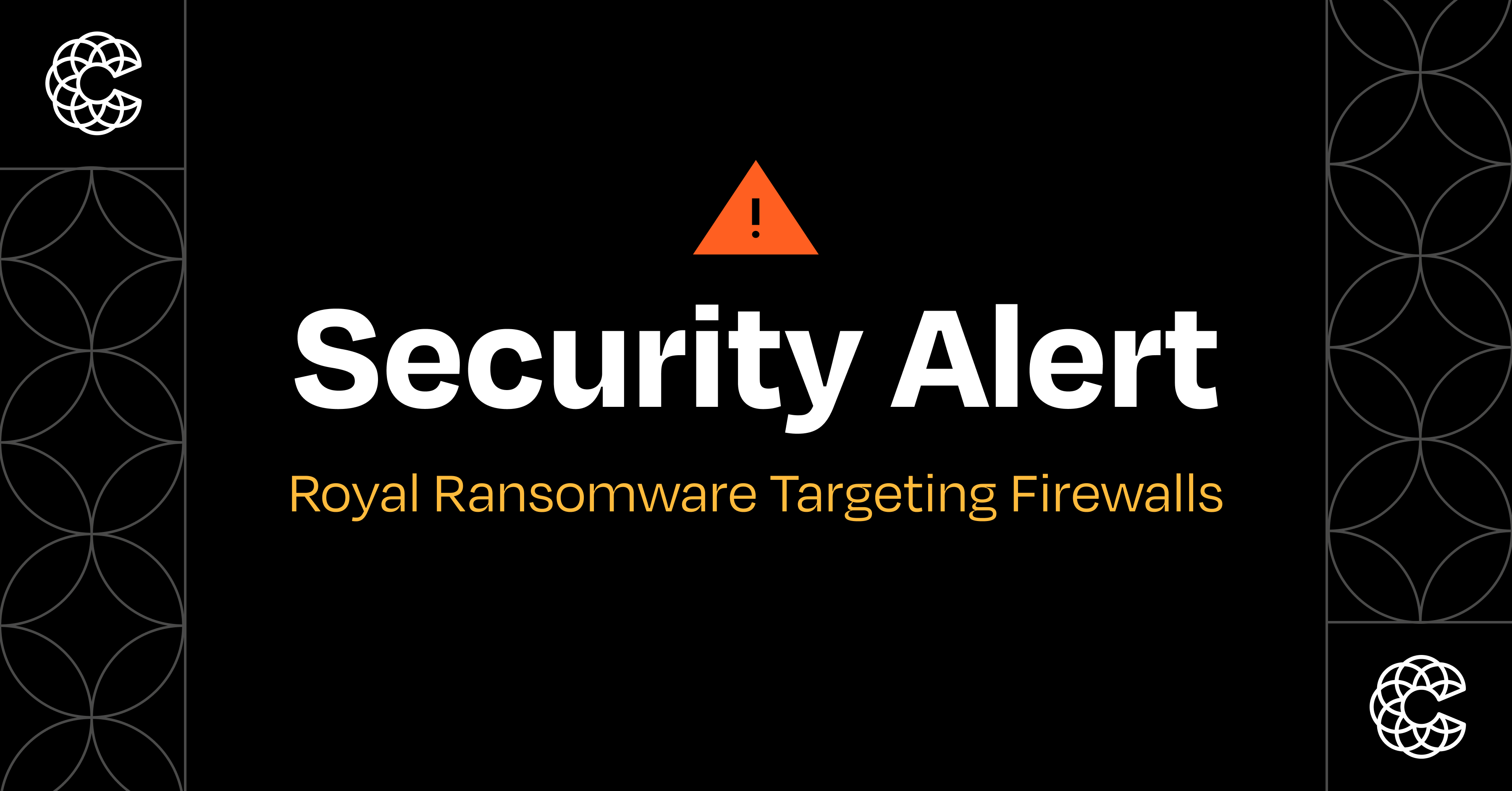 Security Alert: Royal Ransomware Targeting Firewalls