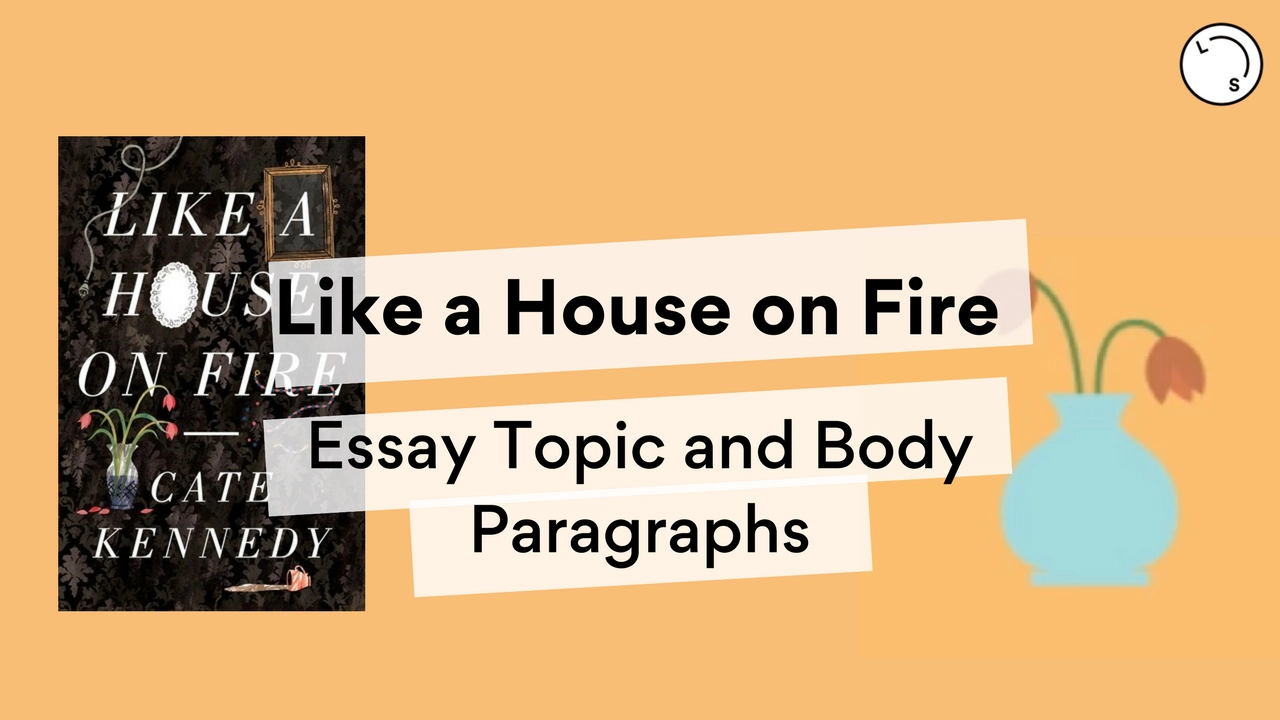 Like a House on Fire Essay Topic Breakdown - The Learning Hive Academy ...