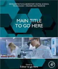 Developments in Laboratory Animal Science, Technology, Welfare and ...