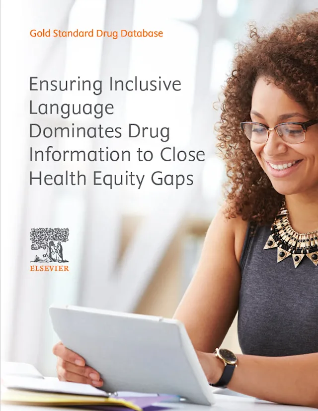 Close health equity gaps with inclusive drug information | Elsevier