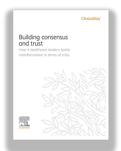 ClinicalKey | Building Consensus and Trust | Elsevier