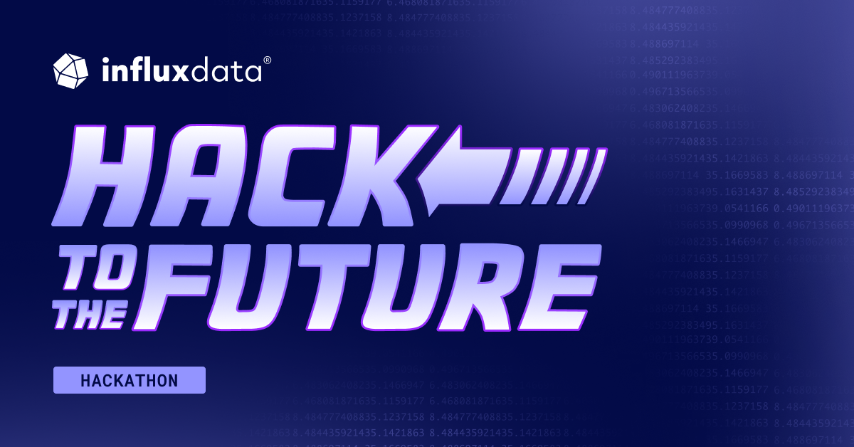 Hack to the Future | InfluxDB 3 Hackathon | InfluxData
