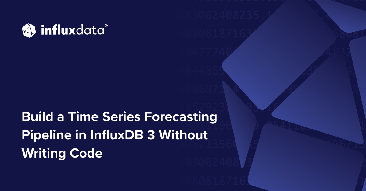 Build a Time Series Forecasting Pipeline in InfluxDB 3 Without Writing Code | InfluxData