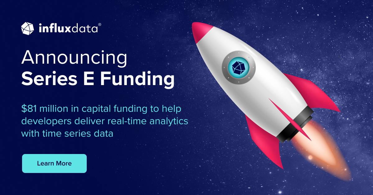 Influxdata Closes Series E Round And Raises 81 Million In Capital Strengthens Position As 