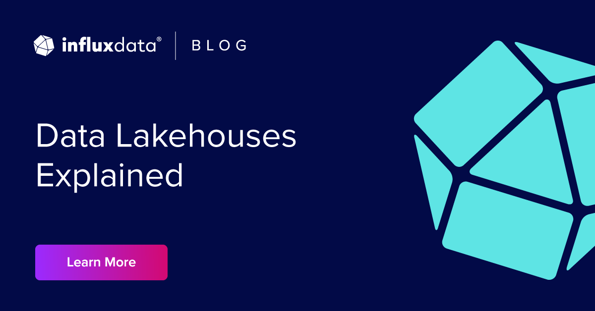 Data Lakehouses Explained | InfluxData