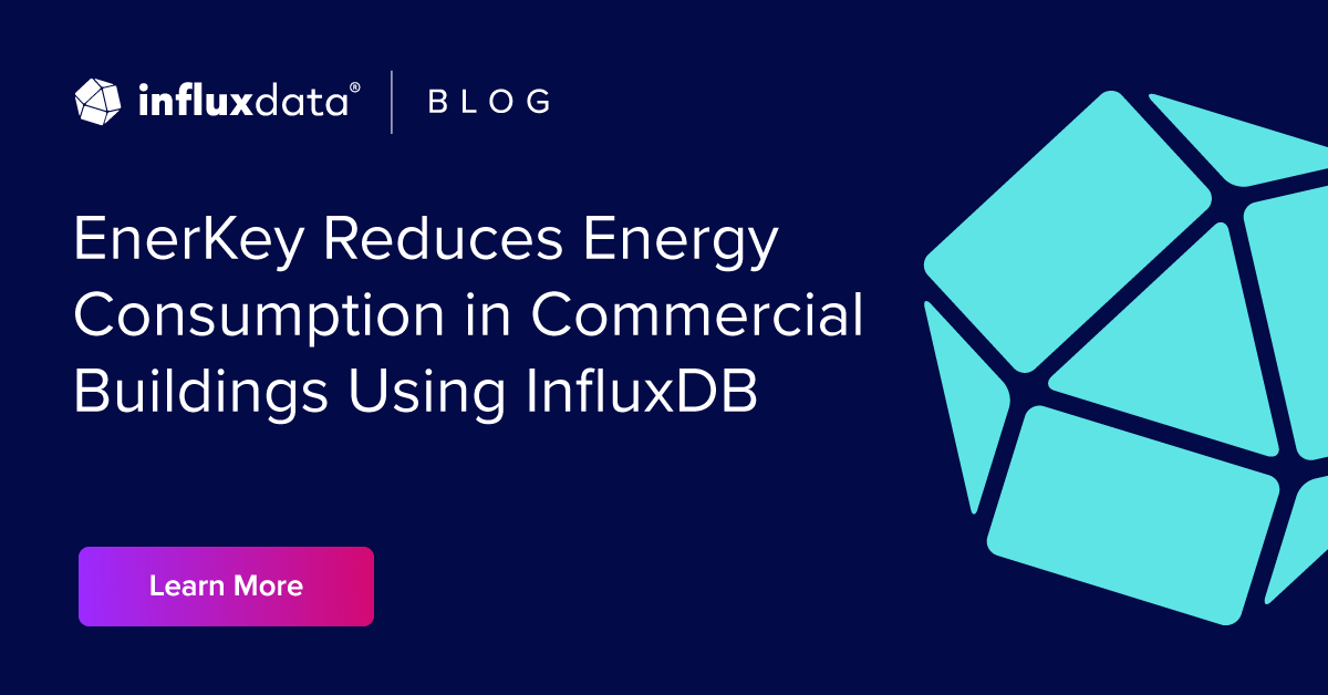 EnerKey Reduces Energy Consumption in Commercial Buildings Using InfluxDB | InfluxData