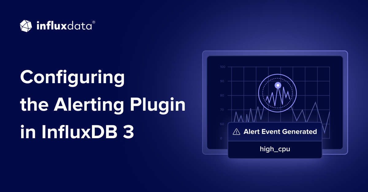 Configuring the Alerting Plugin in InfluxDB 3 | InfluxData