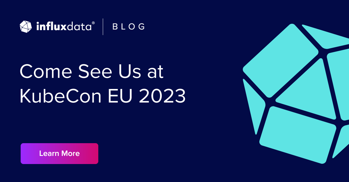 Come See Us at KubeCon EU 2023 | InfluxData