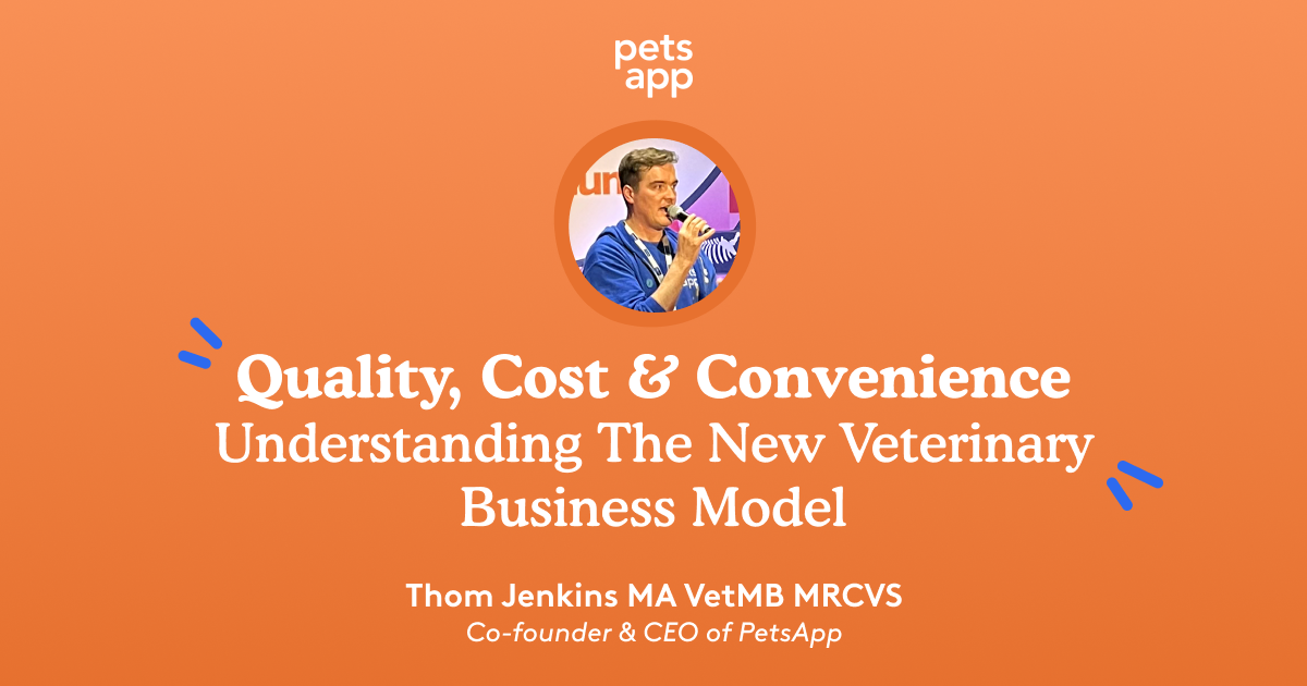 Quality, Cost & Convenience: Understanding the New Veterinary Business ...