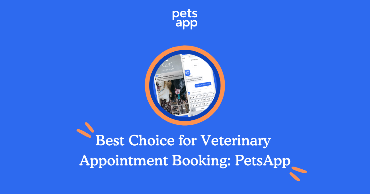 Best Choice for Veterinary Appointment Booking: PetsApp | PetsApp Blog