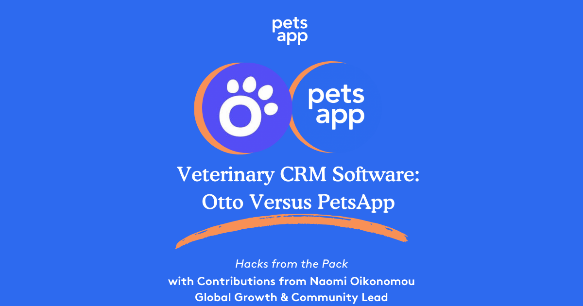 Veterinary CRM Software: Otto Versus PetsApp | PetsApp Blog