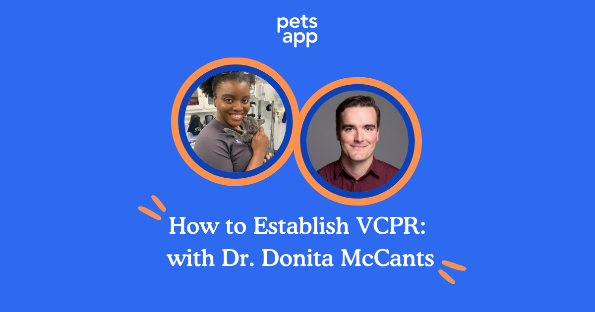 How to Establish VCPR with Dr. Donita McCants | PetsApp Blog