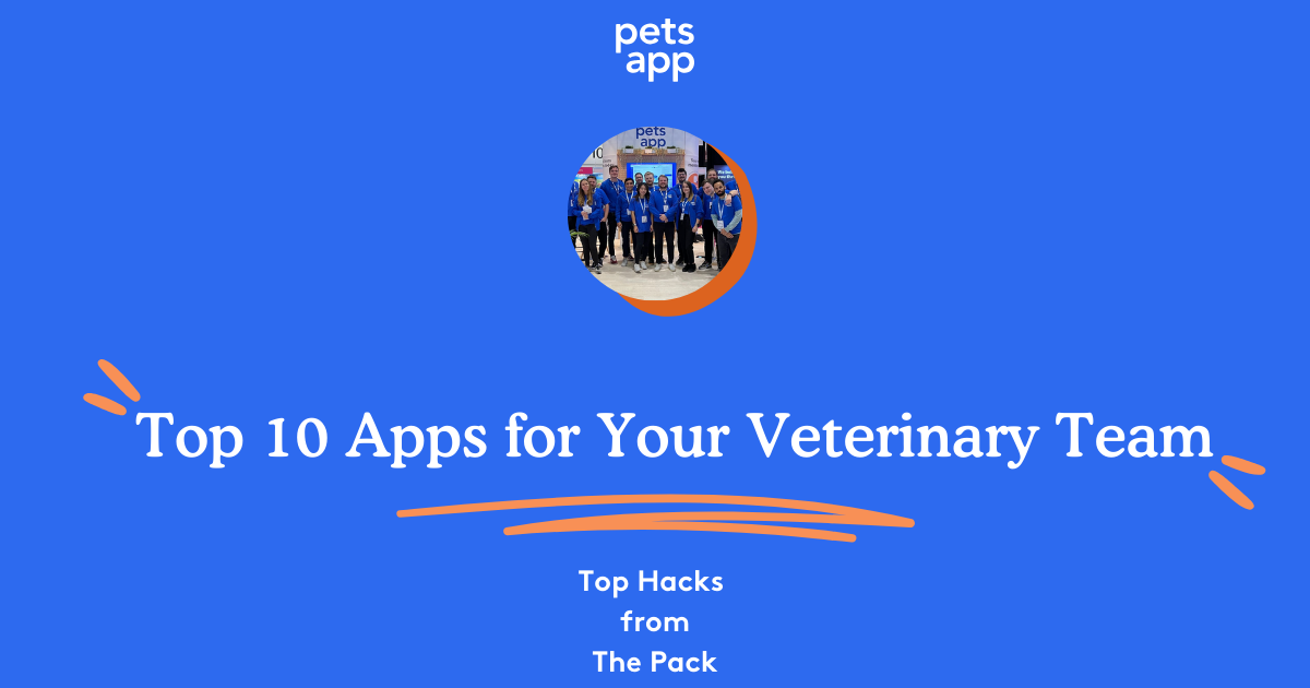 Top 10 Apps for Your Veterinary Team: Hacks for Streamlining Your ...